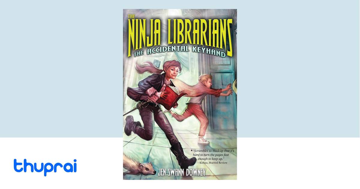 Buy The Ninja Librarians: The Accidental Keyhand (The Ninja Librarians ...