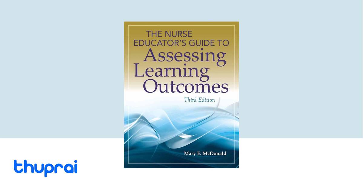 Buy The Nurse Educator's Guide to Assessing Learning Outcomes in Nepal ...