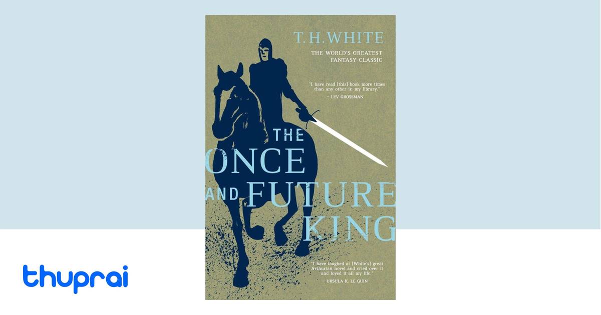 The Once and Future King by T. H. White - Buy in Nepal | Thuprai