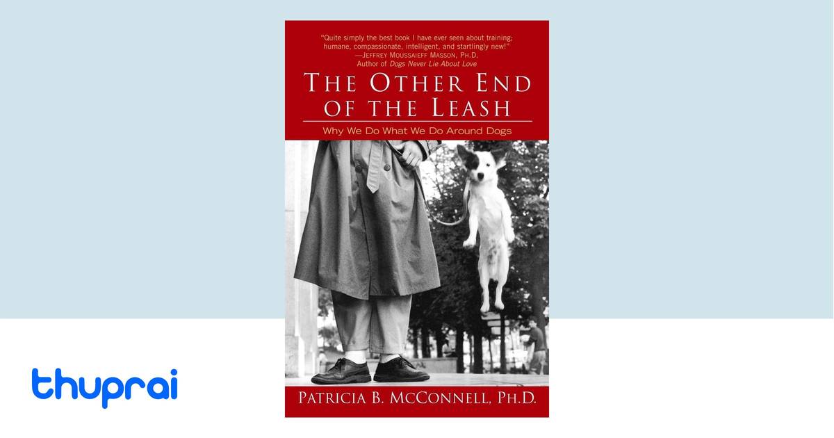 The Other End of the Leash by Patricia McConnell, Ph.D. - Buy in Nepal ...