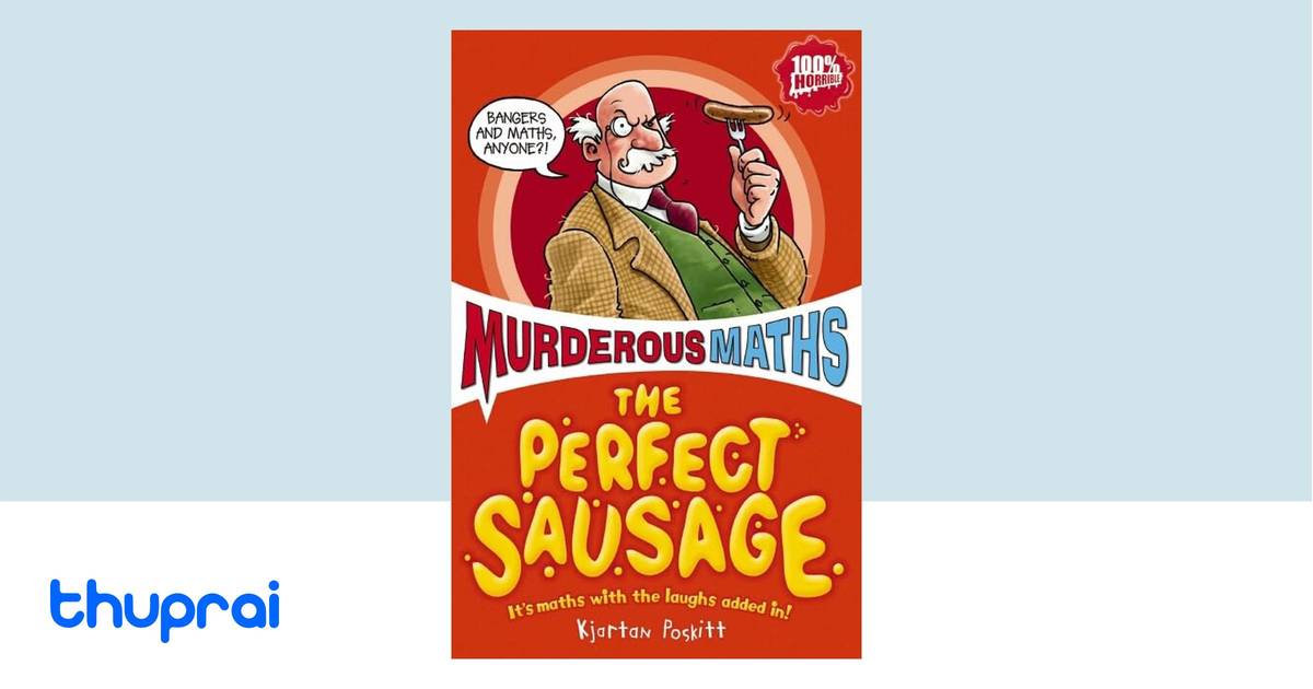 Buy The Perfect Sausage and Other Fundamental Formulas (Murderous Maths ...