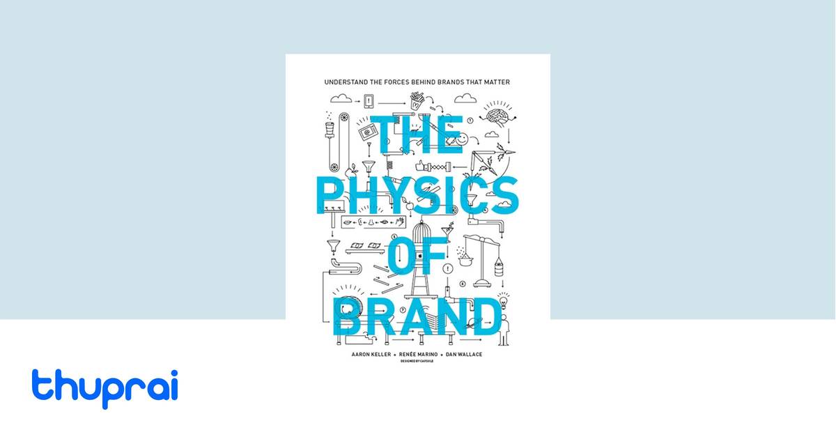 Buy The Physics of Brand: Understand the Forces Behind Brands That ...