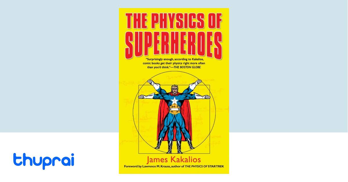 The Physics of Superheroes by James Kakalios - Buy in Nepal | Thuprai