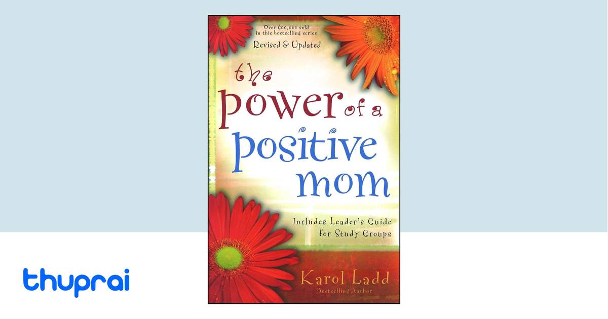 The Power of a Positive Mom by Karol Ladd - Buy in Nepal | Thuprai