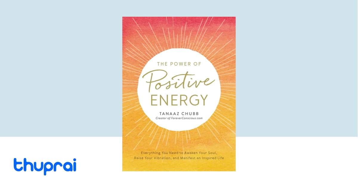 Buy The Power of Positive Energy: Everything you need to awaken your ...