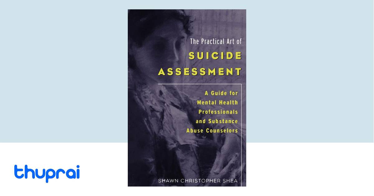 The Practical Art of Suicide Assessment by Shawn C. Shea - Buy in Nepal ...