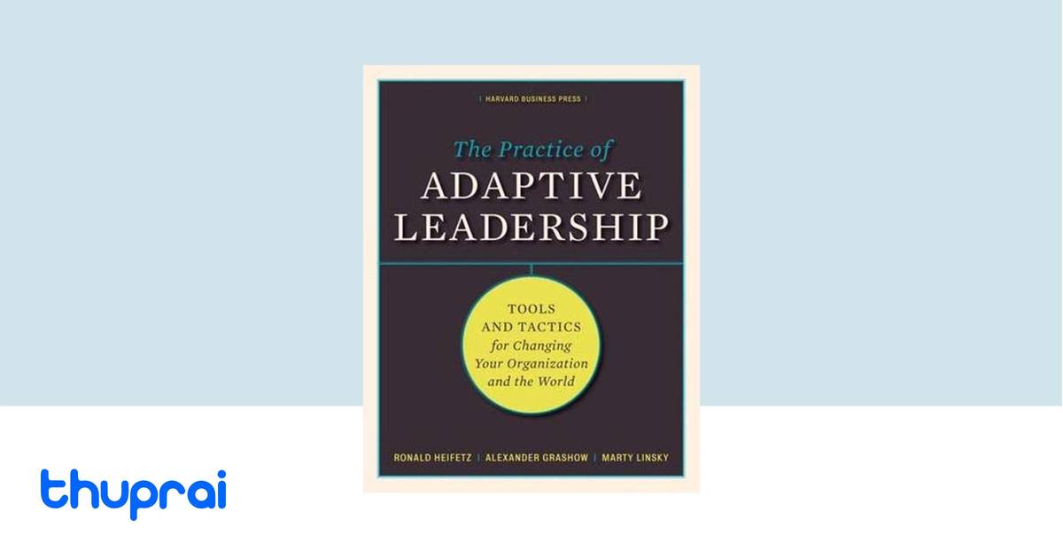 Buy The Practice of Adaptive Leadership in Nepal | Thuprai