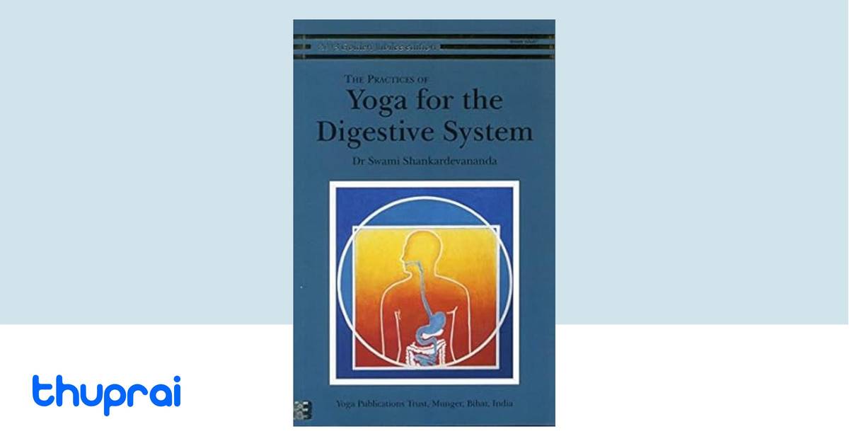 The Practices of Yoga for the Digestive System by Bihar School Staff ...