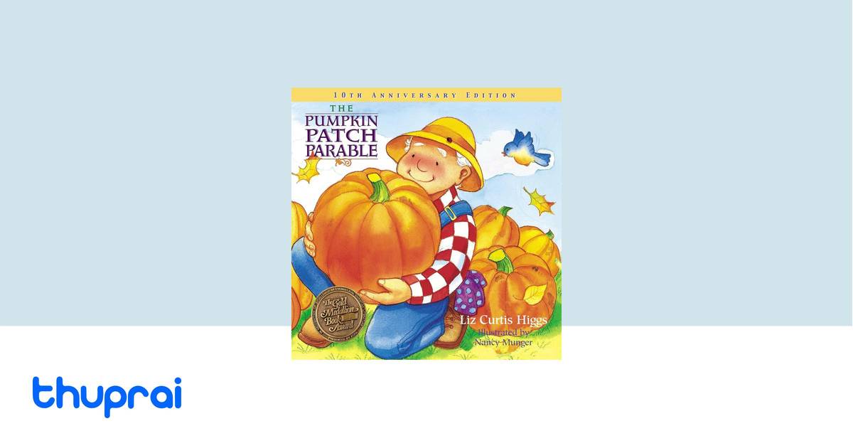 The Pumpkin Patch Parable by Liz Curtis Higgs - Buy in Nepal | Thuprai
