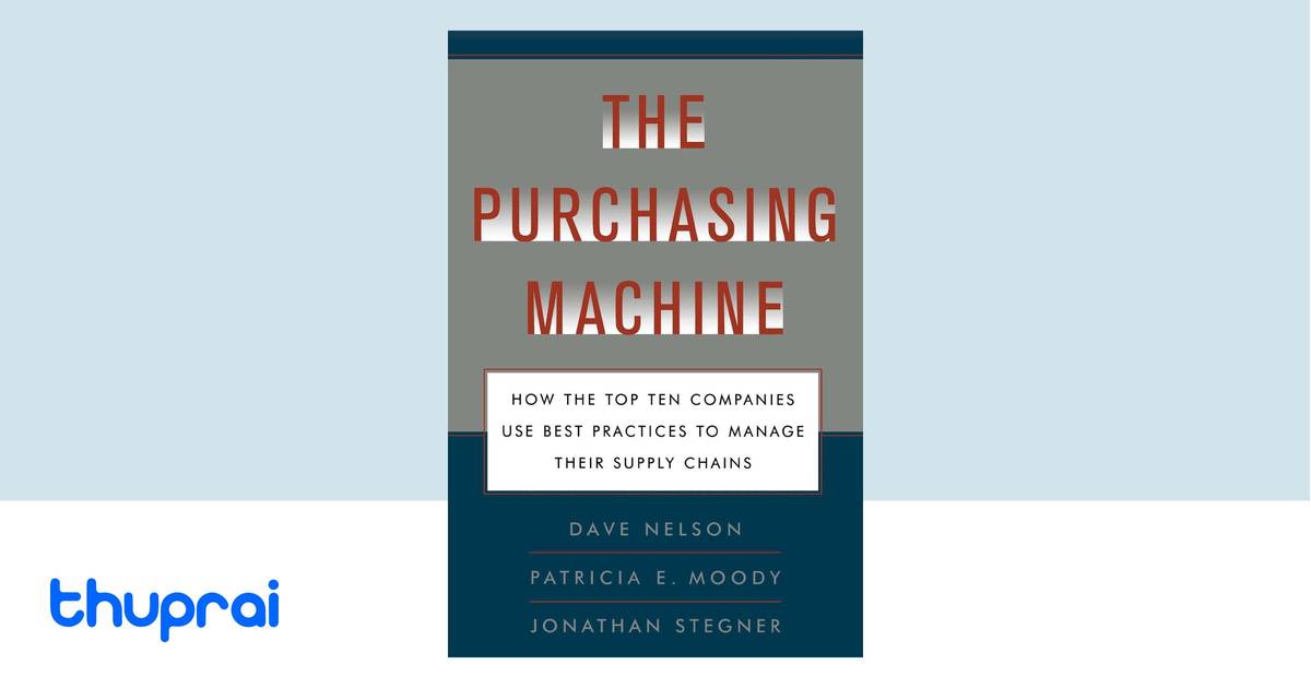Buy The Purchasing Machine: How the Top Ten Companies Use Best ...