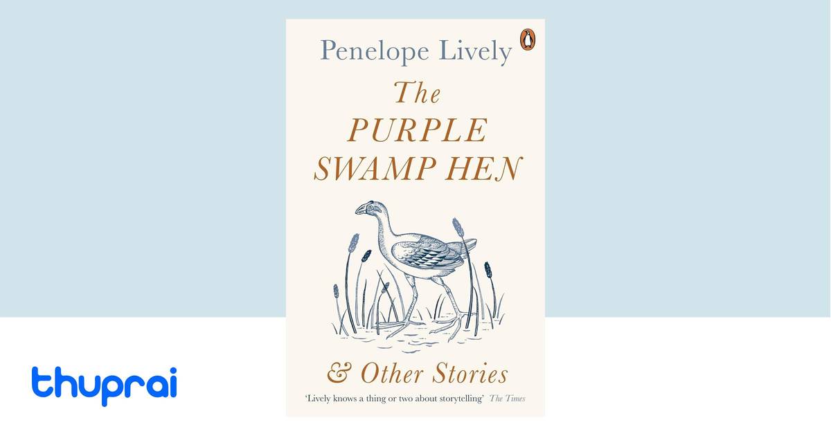 The Purple Swamp Hen and Other Stories by Penelope Lively - Buy in ...
