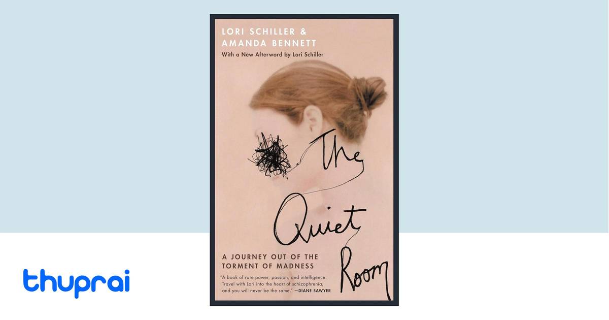 The Quiet Room by Lori Schiller, Amanda Bennett - Buy in Nepal | Thuprai