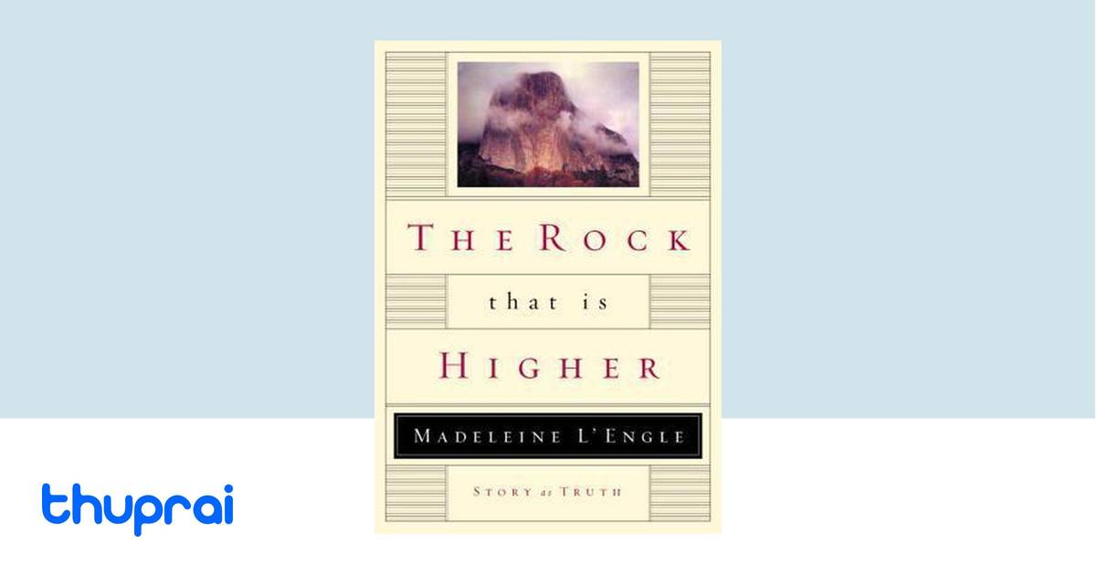 The Rock that is Higher by Madeleine L'Engle - Buy in Nepal | Thuprai