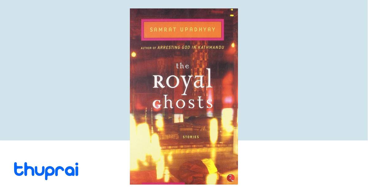 Buy The Royal Ghosts in Nepal | Thuprai