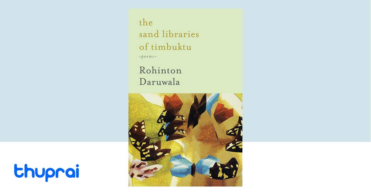 Buy The Sand Libraries of Timbuktu: Poems in Nepal | Thuprai