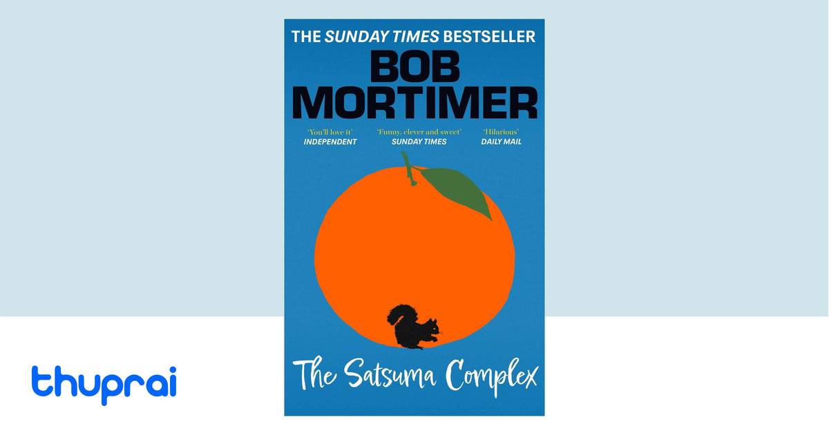 The Satsuma Complex by Bob Mortimer - Buy in Nepal | Thuprai