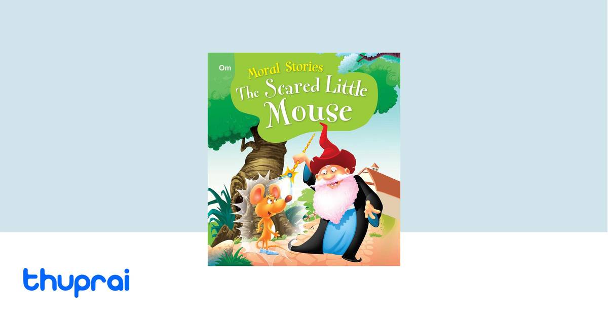 The Scared Little Mouse : Moral Stories by Om Books Editorial Team ...