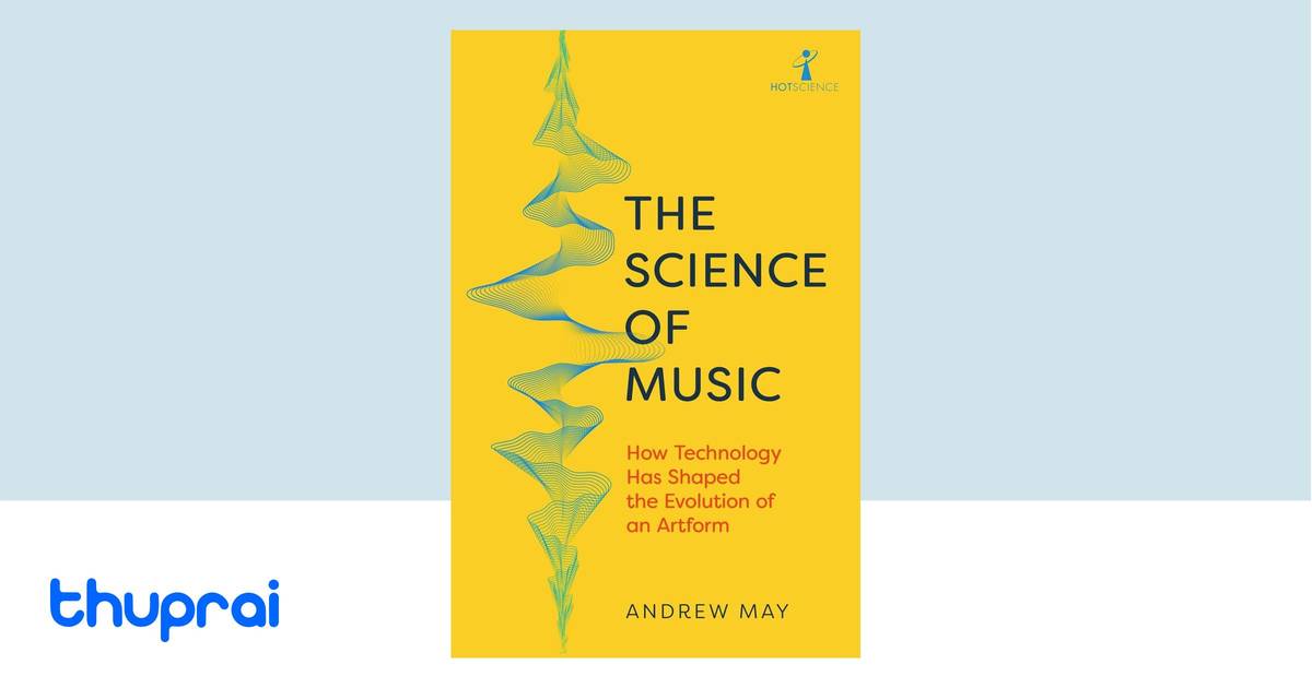 The Science of Music by Andrew May - Buy in Nepal | Thuprai