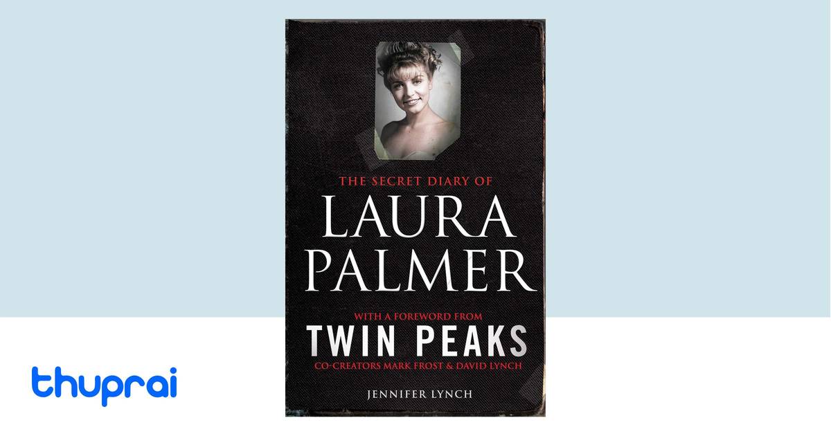 Buy The Secret Diary of Laura Palmer: the gripping must-read for Twin Peaks fans Lynch, Jennifer ...