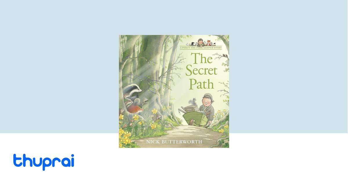 The Secret Path (Tales From Percy’s Park) by Nick Butterworth - Buy in ...