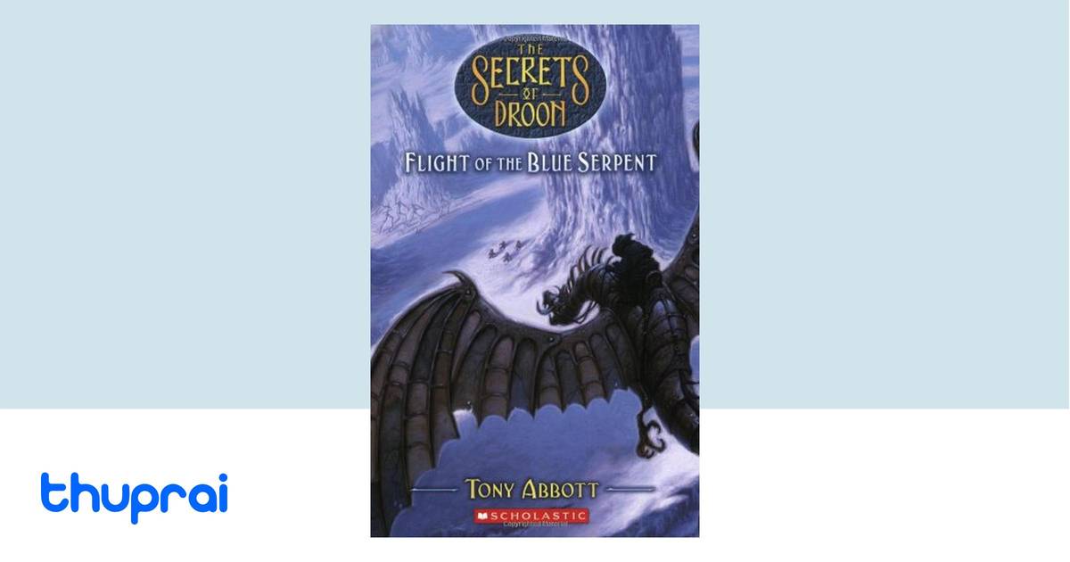 Buy The Secrets of Droon #33: Flight of the Blue Serpent in Nepal | Thuprai