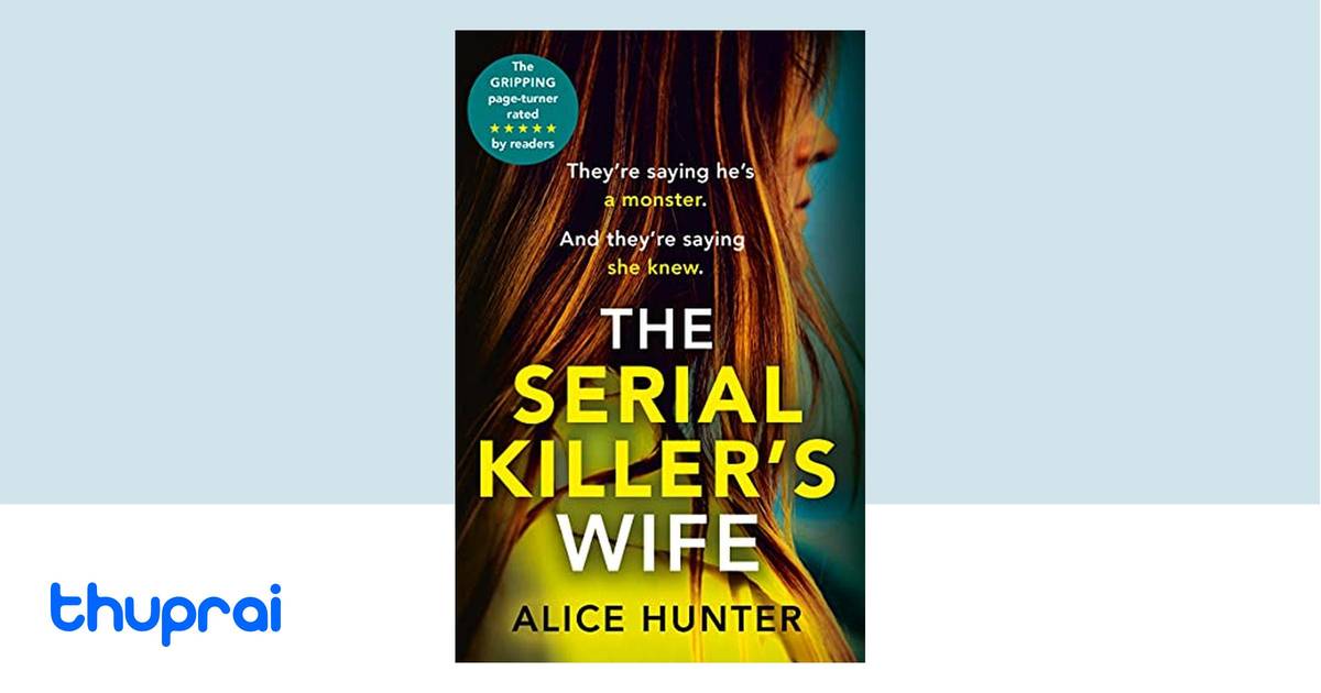 The Serial Killer’s Wife: The addictive bestselling crime thriller ...