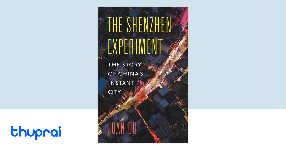 Buy The Shenzhen Experiment: The Story of China’s Instant City in Nepal ...