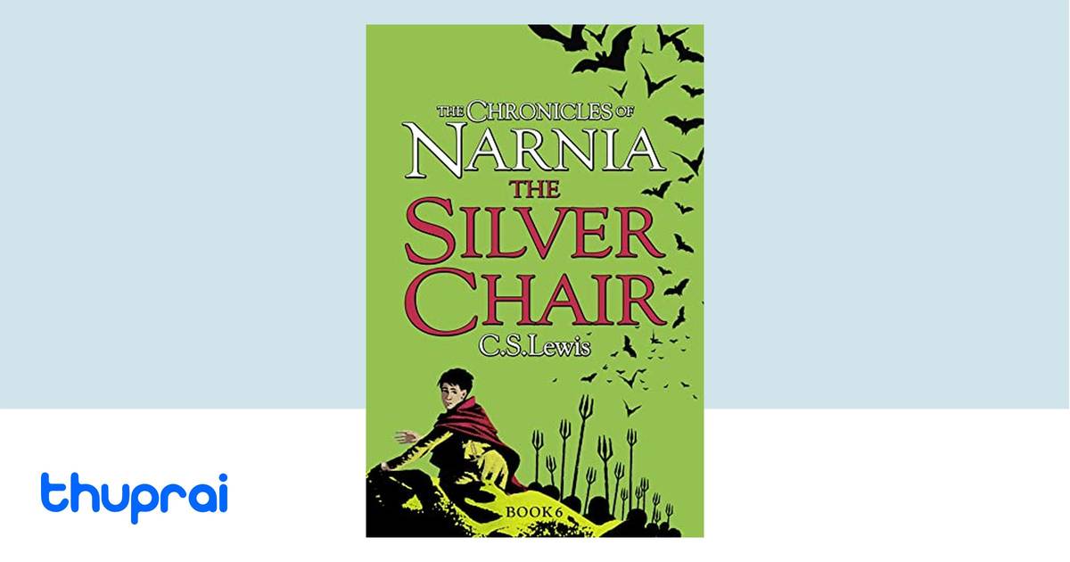 Buy The Chronicles of Narnia: The Silver Chair in Nepal | Thuprai