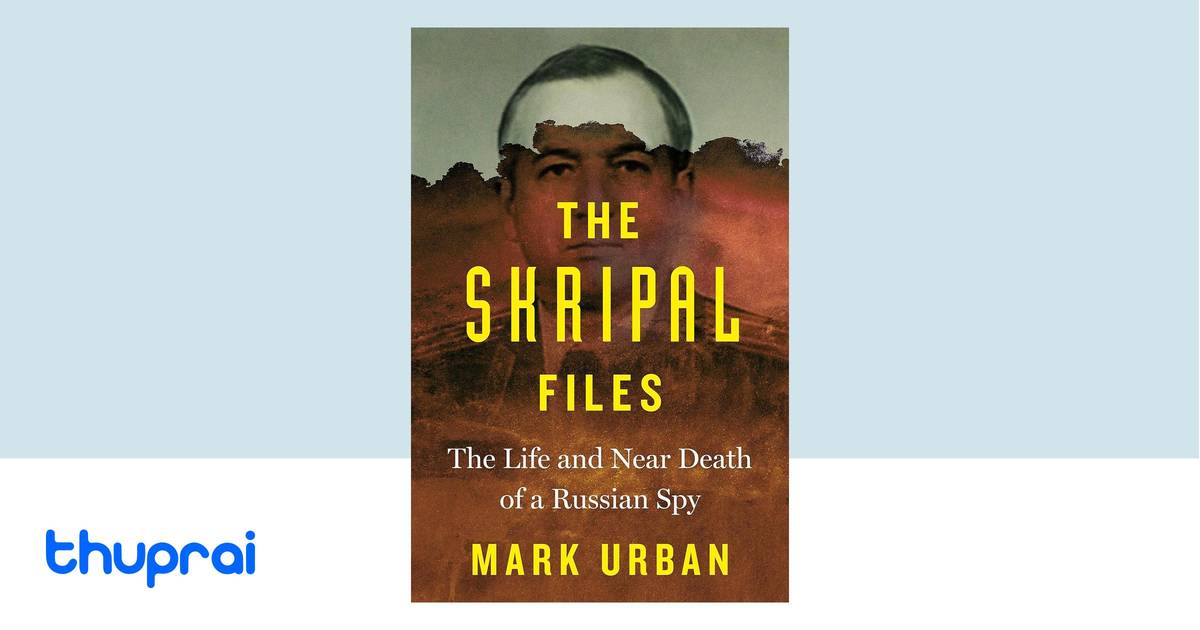 The Skripal Files by Mark Urban - Buy in Nepal | Thuprai
