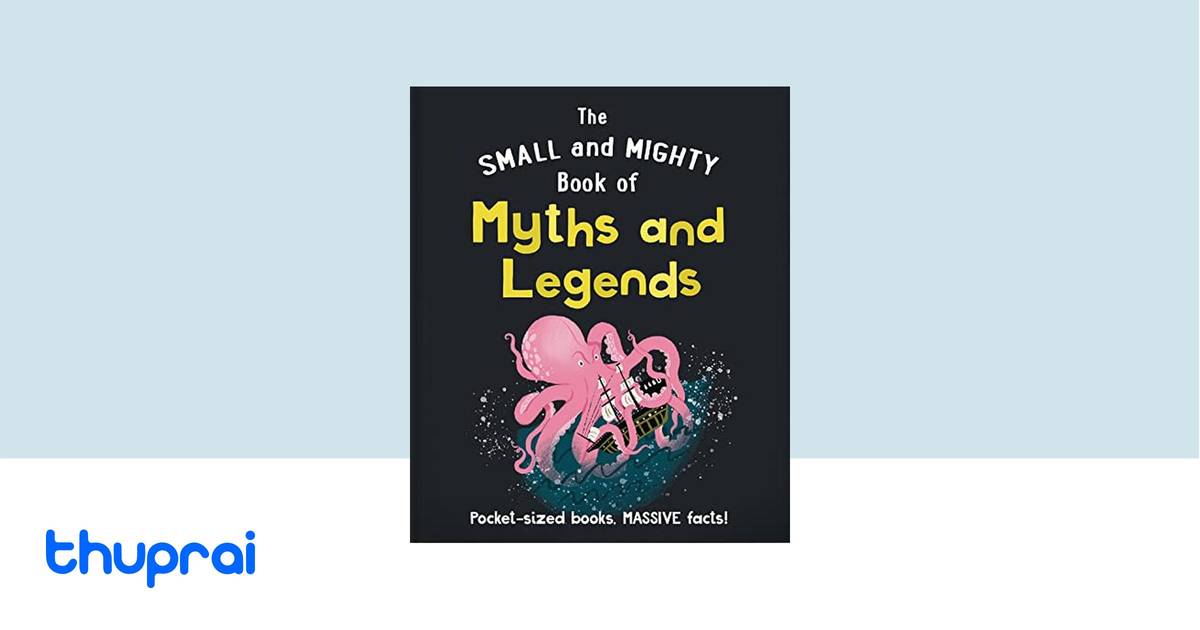 Buy The Small and Mighty Book of Myths and Legends in Nepal | Thuprai