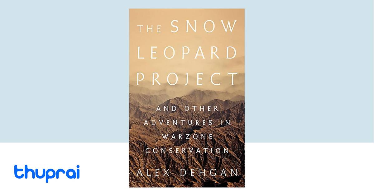 Buy The Snow Leopard Project in Nepal | Thuprai