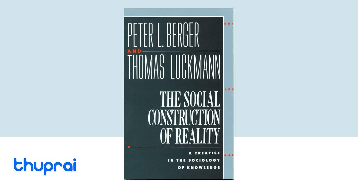 The Social Construction of Reality by नीरजा, Thomas Luckmann - Buy in ...