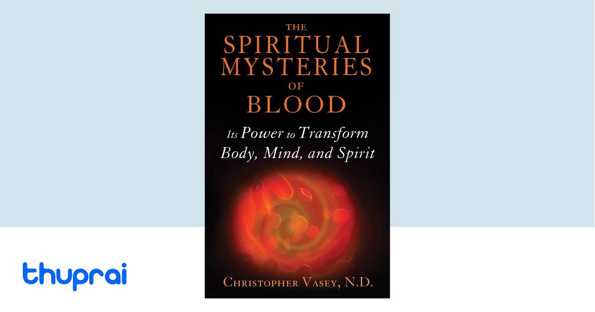 The Spiritual Mysteries of Blood by Christopher Vasey N.D. - Buy in ...