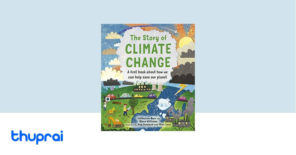 The Story of Climate Change by Catherine Barr, Steve Williams - Buy in ...