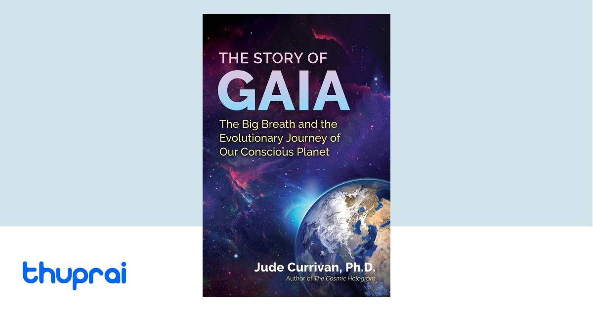 The Story of Gaia by Jude Currivan Ph.D. - Buy in Nepal | Thuprai