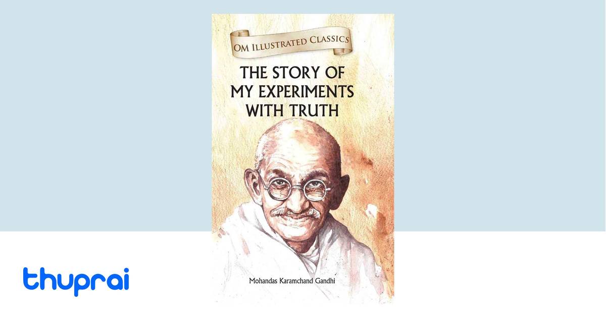 Buy The Story of My Experiments with Truth : Om Illustrated Classics in ...