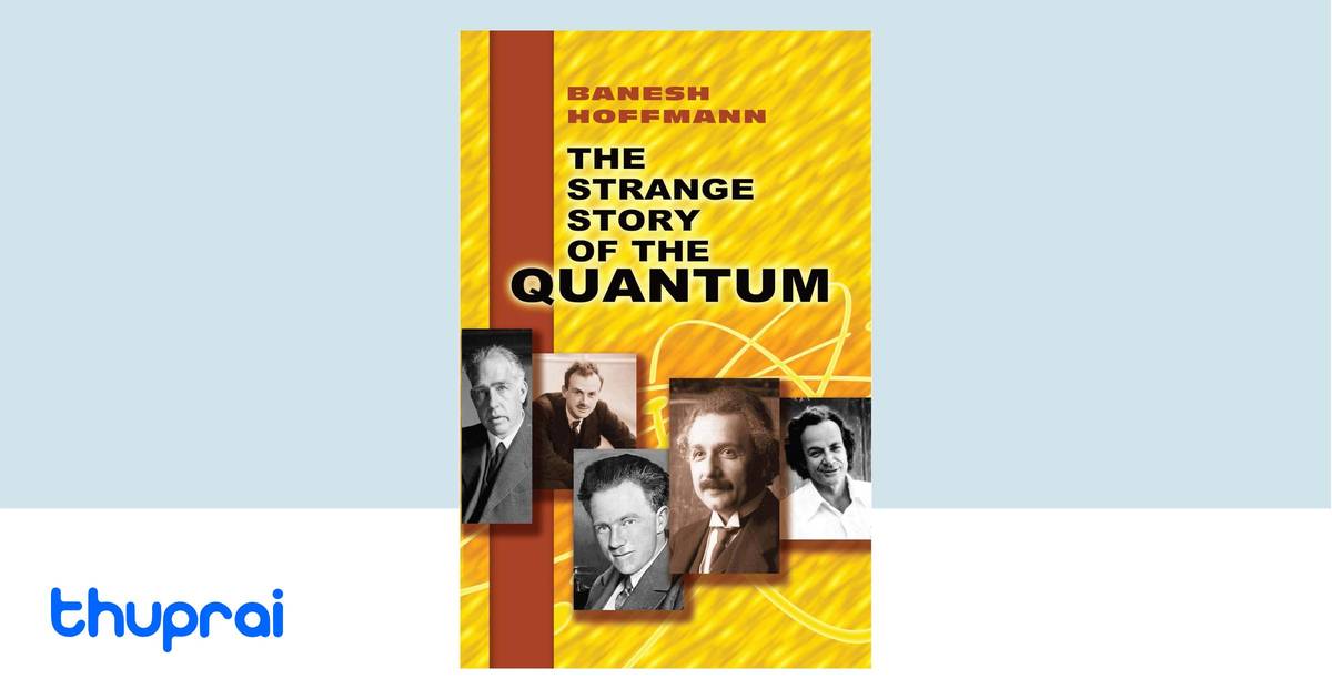 Buy The Strange Story of the Quantum in Nepal | Thuprai