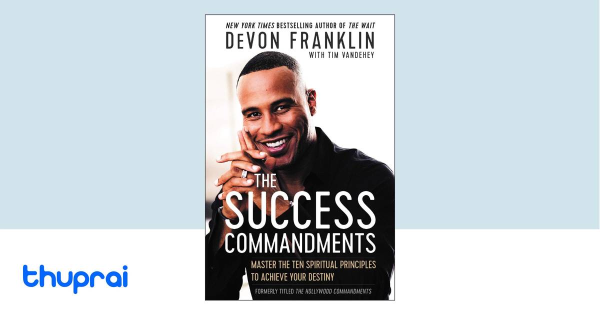 The Success Commandments: Master the Ten Spiritual Principles to ...