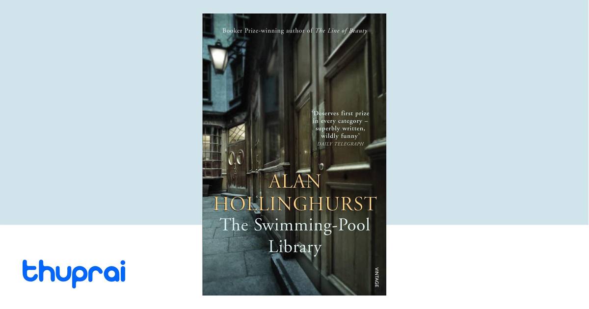 The Swimming-pool Library by Alan Hollinghurst - Buy in Nepal | Thuprai