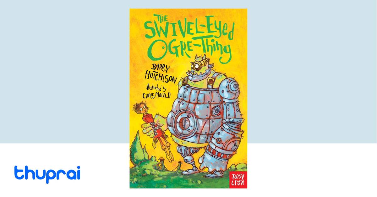 The Swivel-Eyed Ogre-Thing (Benjamin Blank) by Barry Hutchinson - Buy ...