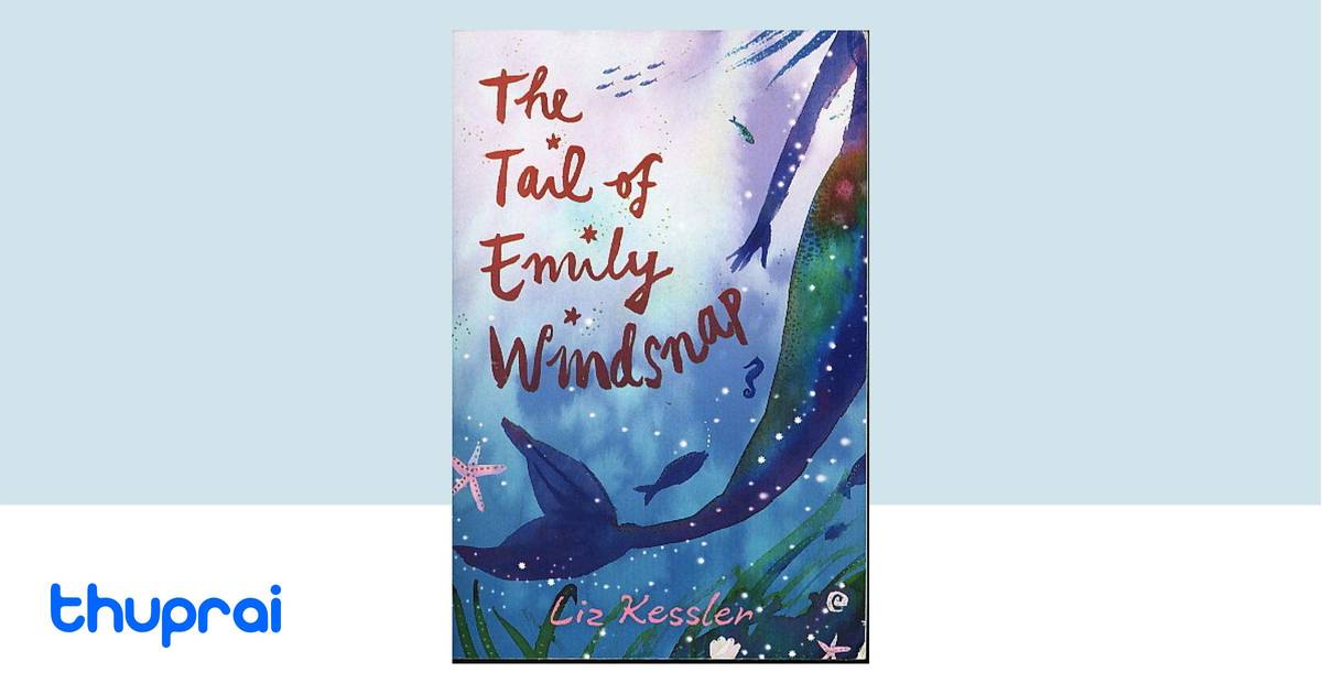 The Tail of Emily Windsnap by Liz Kessler, Sarah Gibb - Buy in Nepal ...