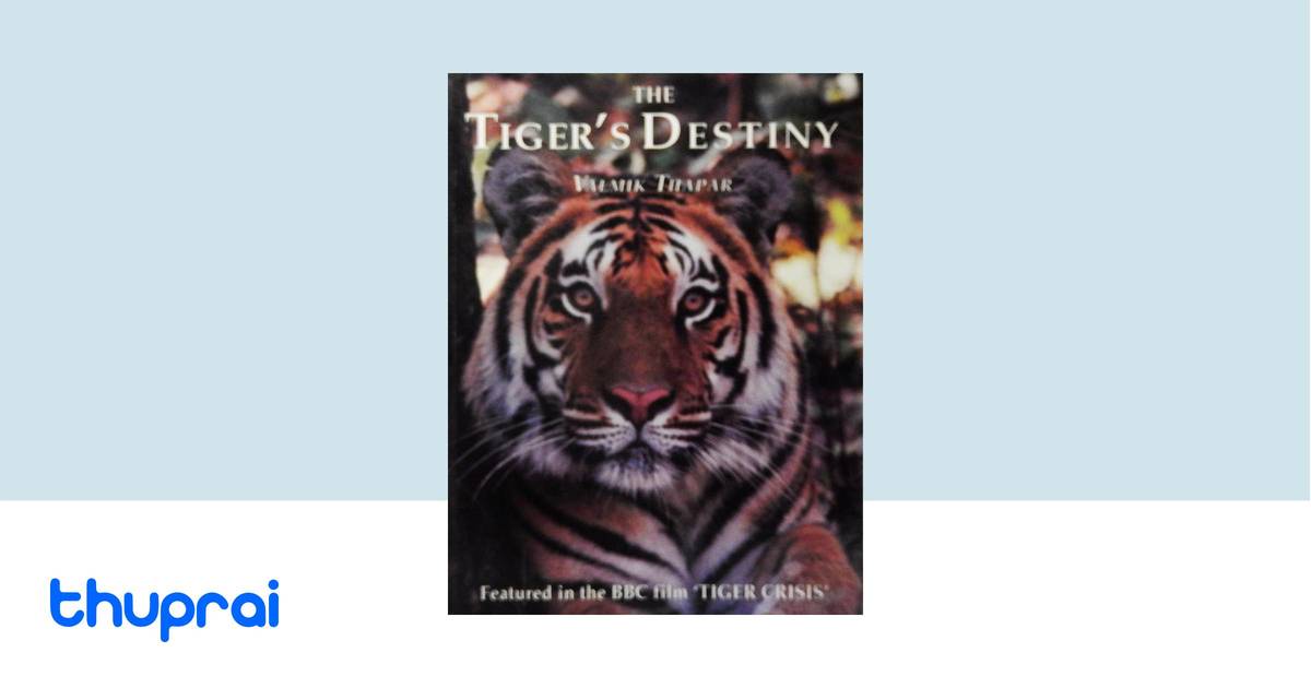 The Tiger's Destiny by Valmik Thapar - Buy in Nepal | Thuprai