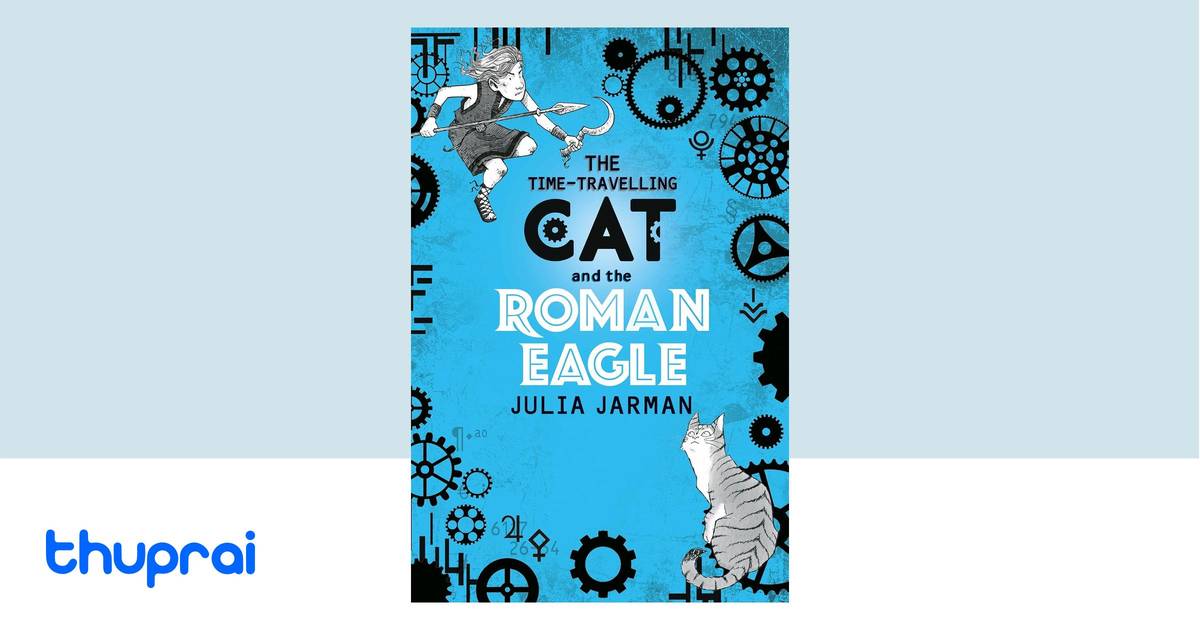 The Time-Travelling Cat and the Roman Eagle by Julia Jarman - Buy in ...