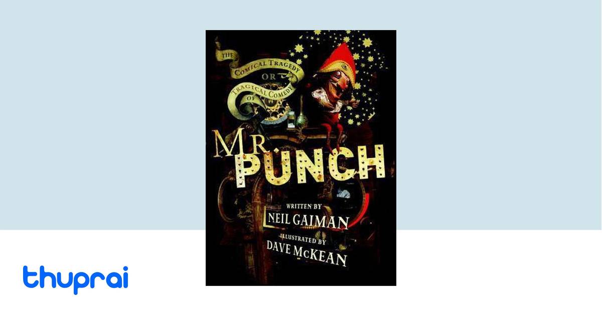 The Tragical Comedy Or Comical Tragedy of Mr. Punch by Neil Gaiman ...