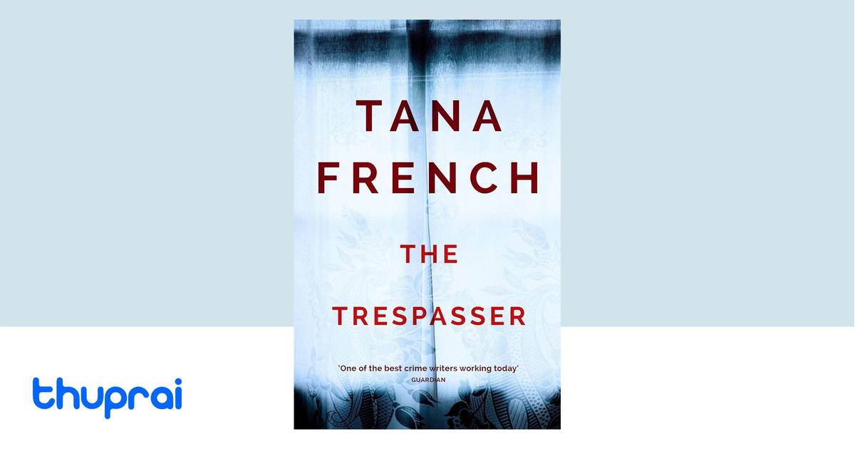 The Trespasser by Tana French - Buy in Nepal | Thuprai