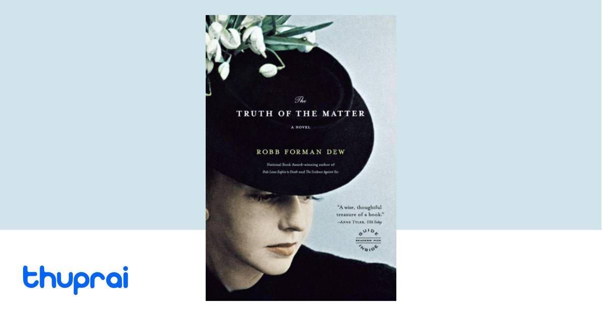 The Truth of the Matter by Robb Forman Dew - Buy in Nepal | Thuprai