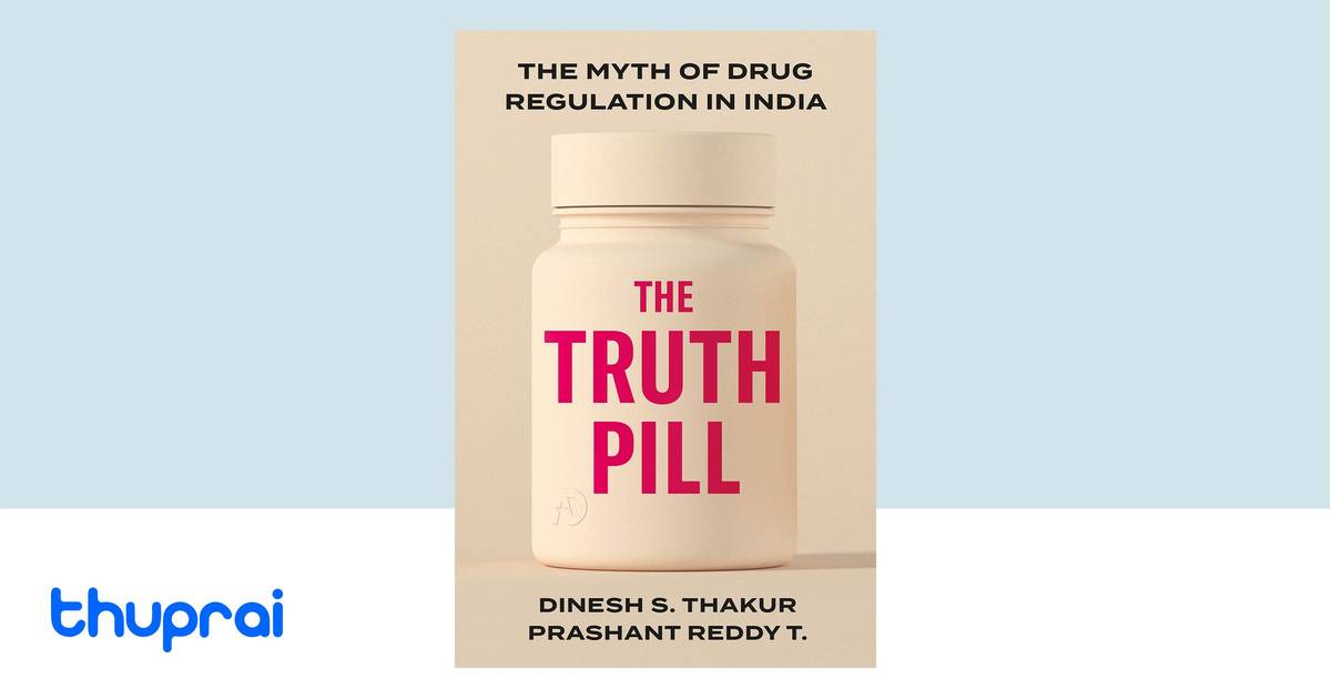 Buy The Truth Pill: The Myth of Drug Regulation in India in Nepal | Thuprai