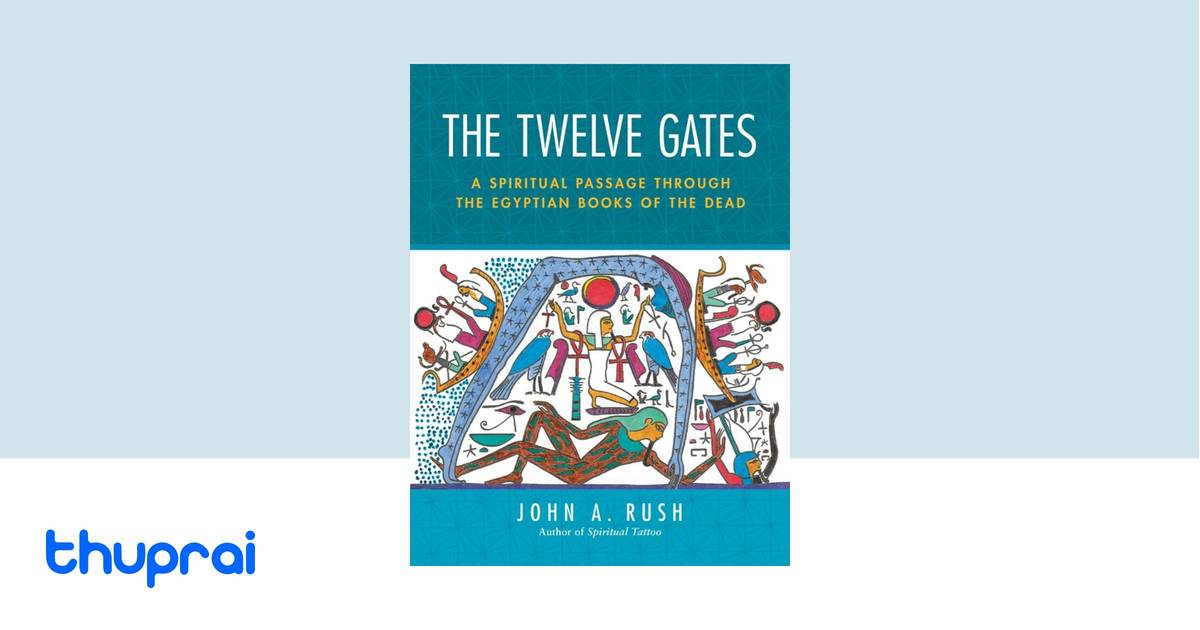 The Twelve Gates by John A. Rush - Buy in Nepal | Thuprai