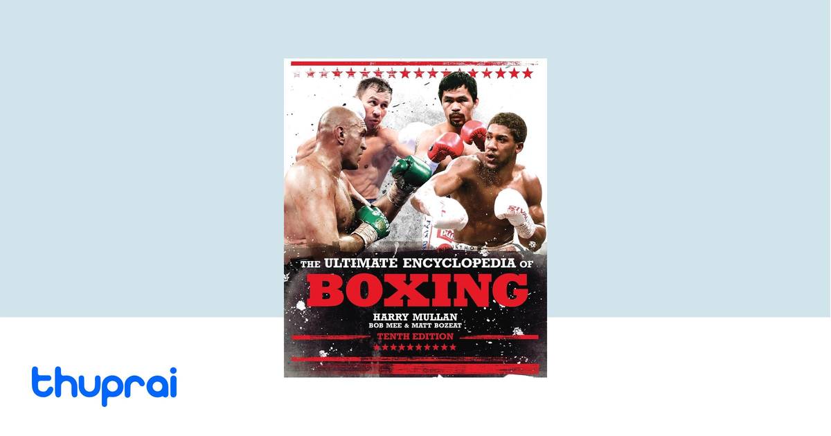 The Ultimate Encyclopedia of Boxing by Harry Mullan, Bob Mee - Buy in ...
