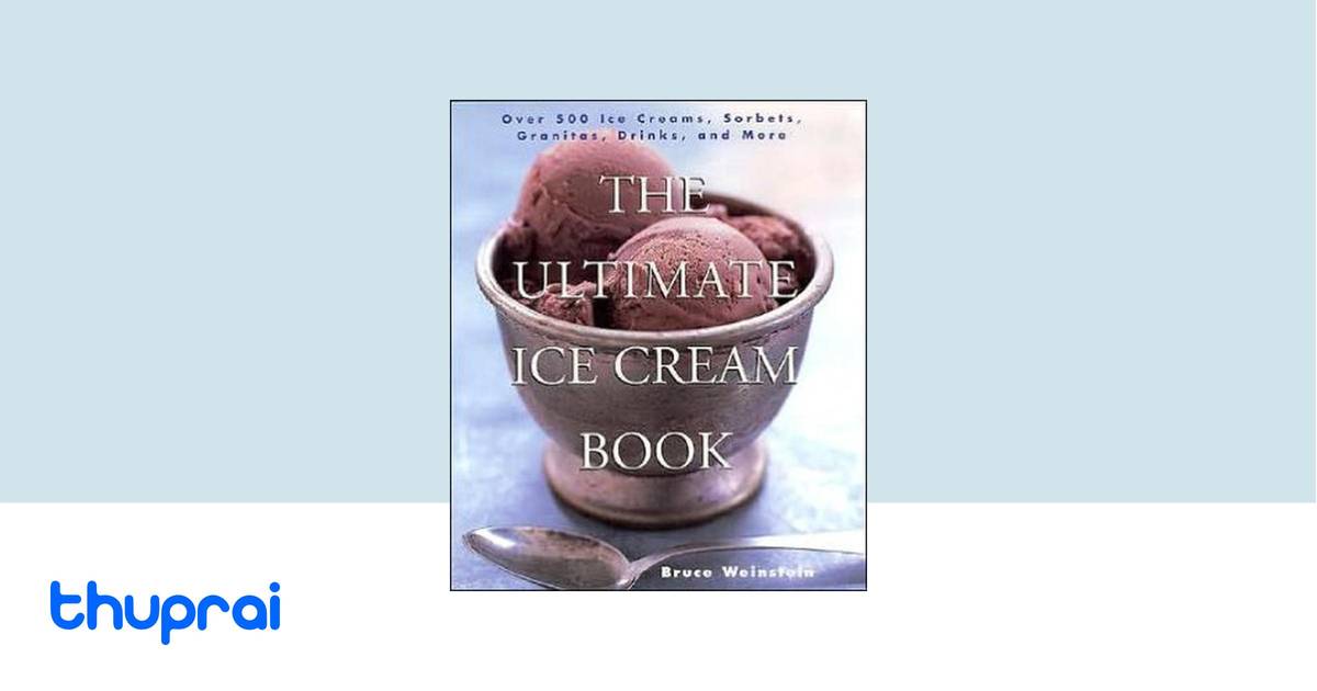 Buy The Ultimate Ice Cream Book By Weinstein Bruce in Nepal | Thuprai
